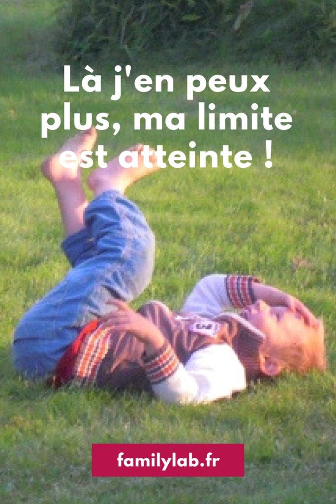 Là, je n’en peux plus, ma limite est atteinte ! | Familylab France - Le ...